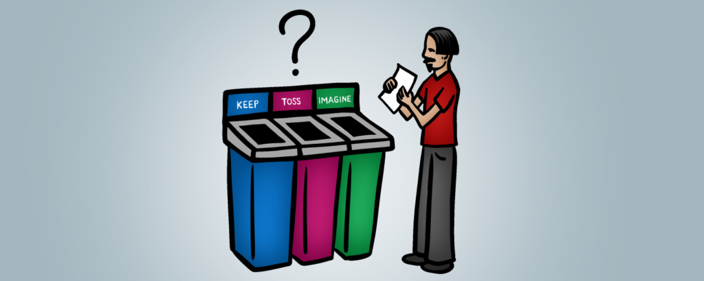 Keep, Toss, and Imagineer